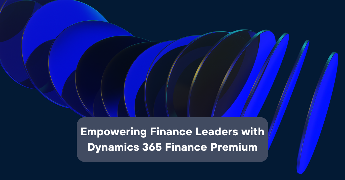Empowering finance leaders with Dynamics 365 Finance Premium ...