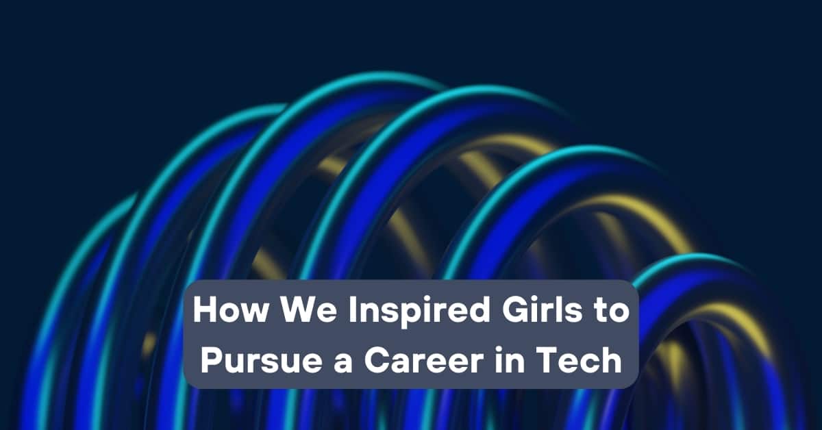 How We Inspired Girls to Pursue a Career in Tech | Telefónica Tech