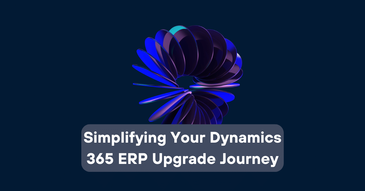 Simplifying Your Dynamics 365 Erp Upgrade Journey | Telefónica Tech