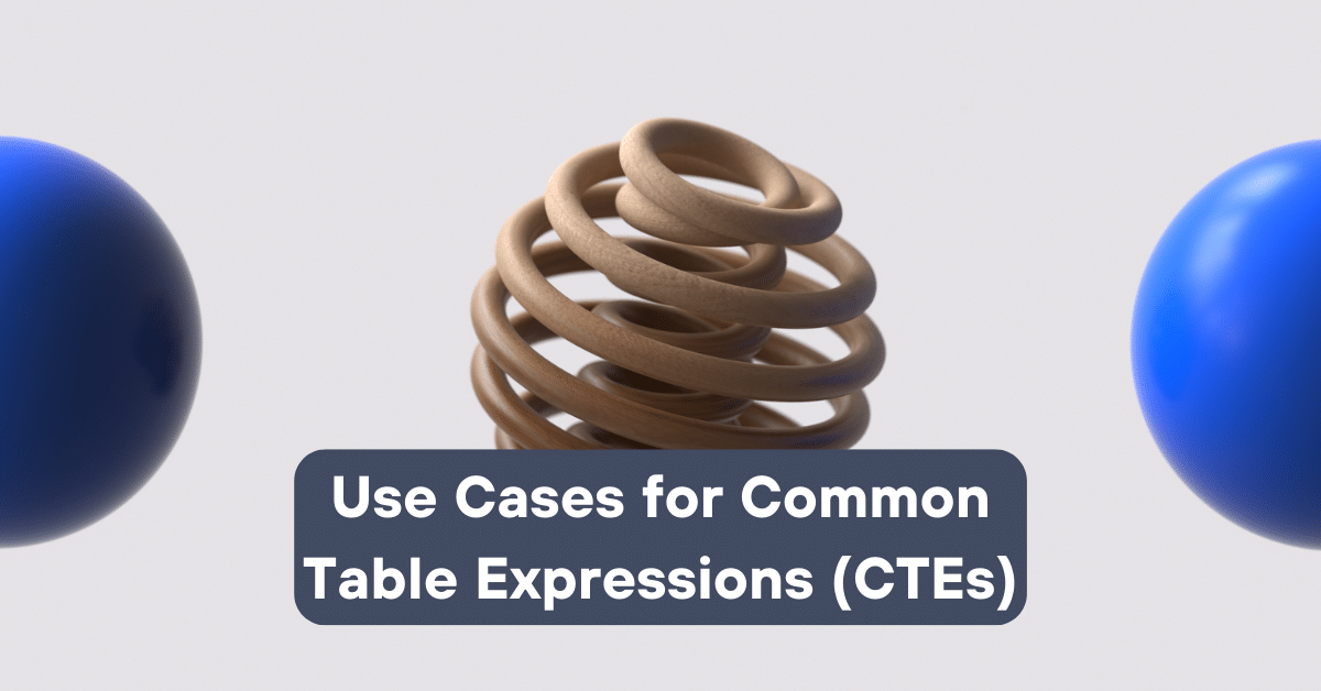 Use cases for Common Table Expressions (CTEs) | Telefónica Tech